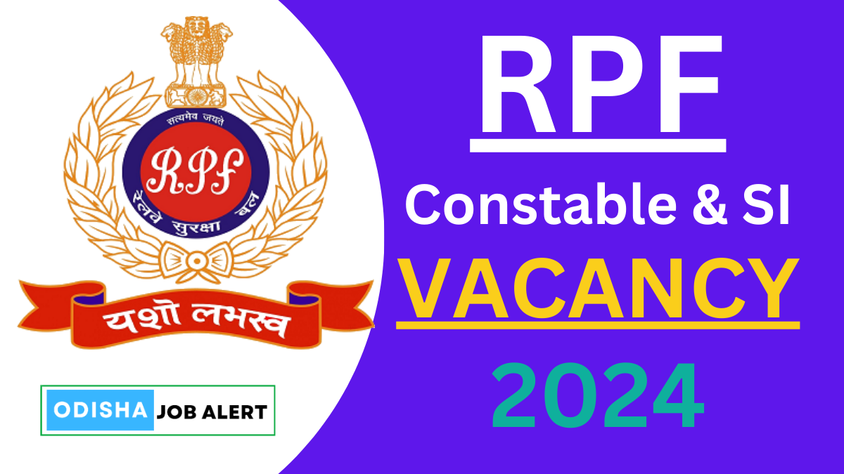 RPF Recruitment 2024 RPF Constable SI Vacancy OdishaJobAlert Net RPF Recruitment 2024 RPF Constable SI Vacancy OdishaJobAlert Net