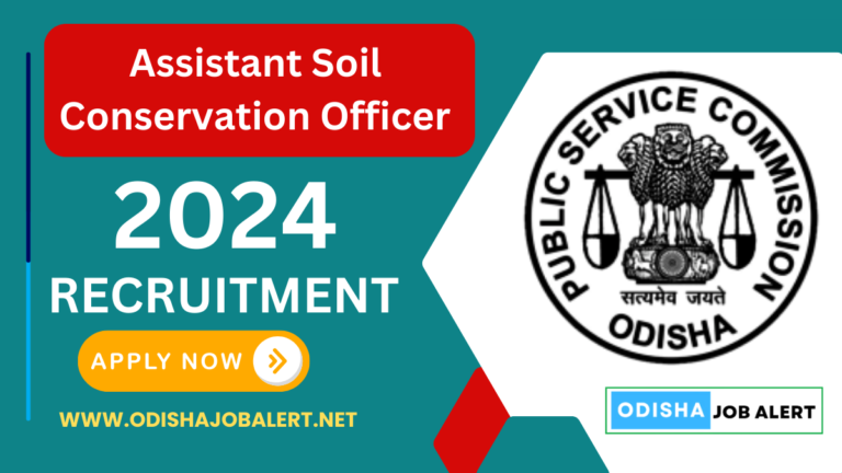 OPSC Assistant Soil Conservation Officer Recruitment 2024 » OdishaJobAlert.Net | Odisha Govt Job ...